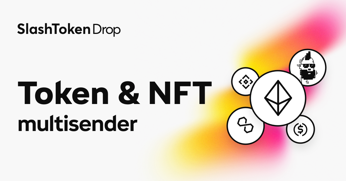 Crypto Multisender: Airdrop Tokens & NFTs - SlashToken Drop